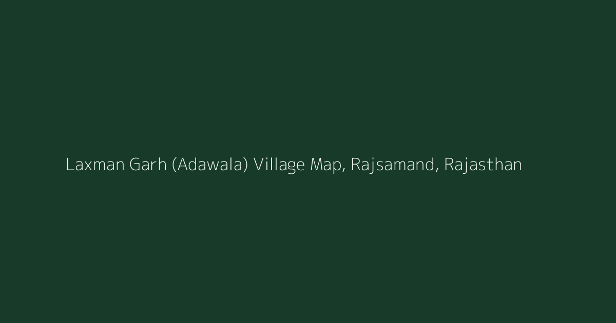 Laxman Garh (Adawala) Village Map, PIN Code, Population