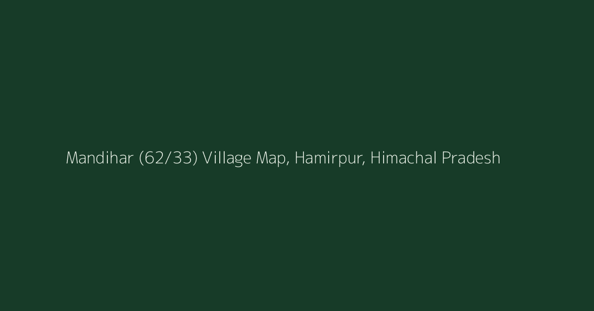 Mandihar (62/33) Village Map, PIN Code, Population | Hamirpur...