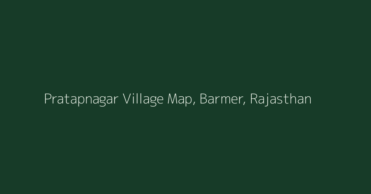 Pratapnagar Village Map, PIN Code, Population | Barmer, Rajasthan